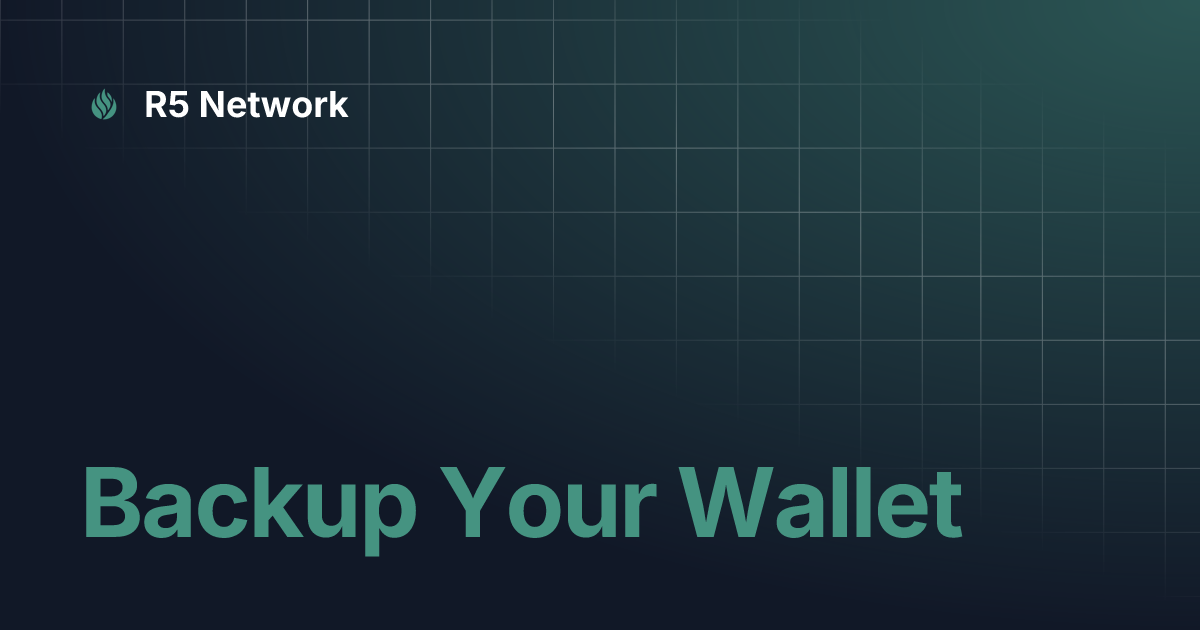 Backup Your Wallet | R5 Network
