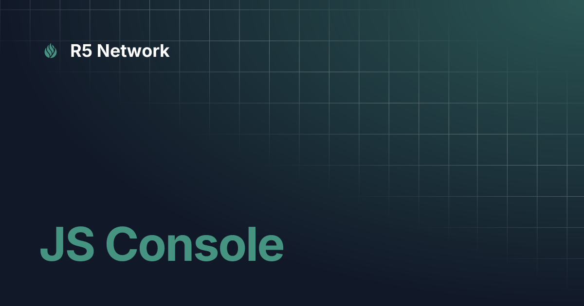 JS Console | R5 Network
