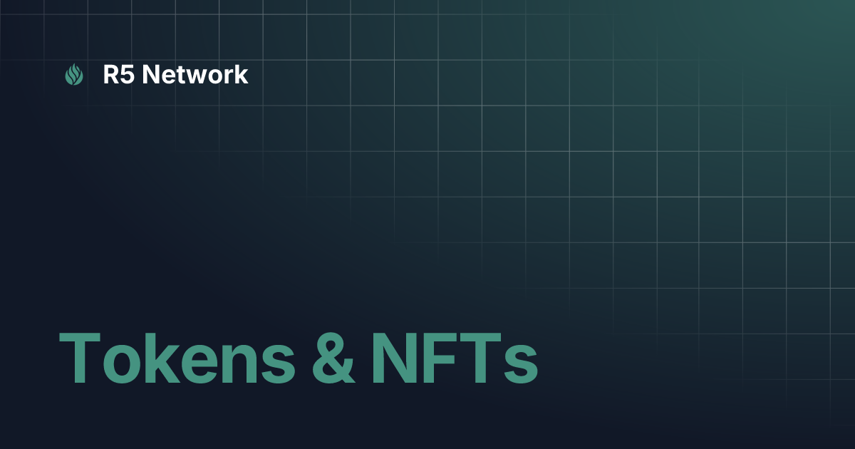 Tokens & NFTs | R5 Network