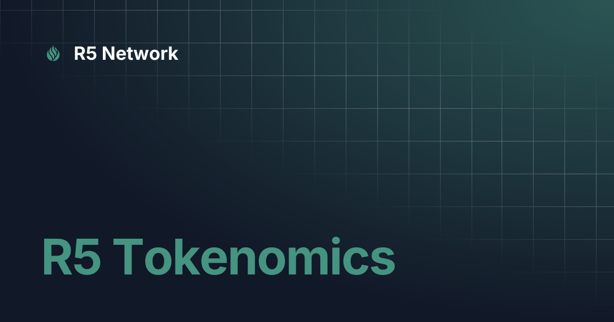 R5 Tokenomics | R5 Network