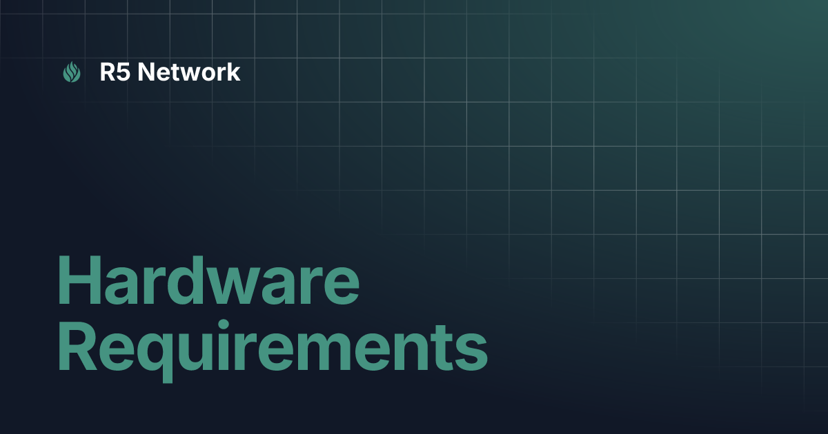 Hardware Requirements | R5 Network